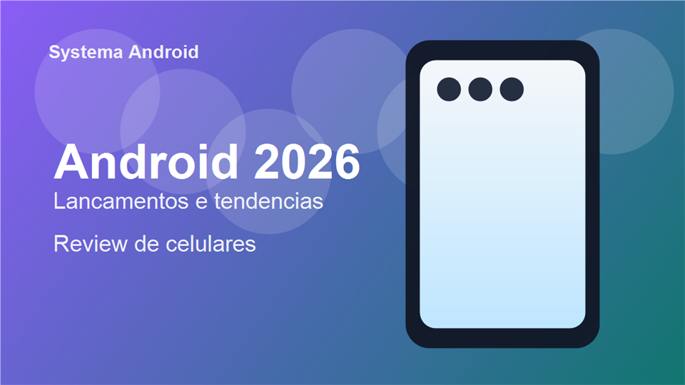 Lancamentos Android 2026 | System Android